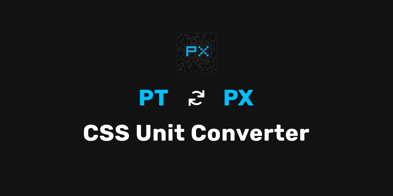 PT To PX CSS Unit Converter